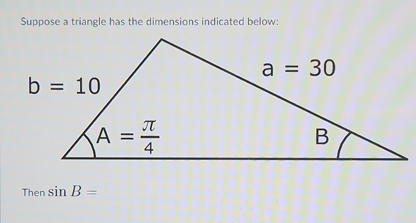 Solved Suppose a triangle has the dimensions indicated | Chegg.com