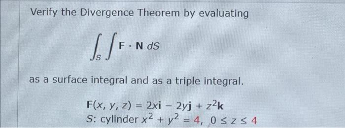 Solved Verify the Divergence Theorem by evaluating /fra F. | Chegg.com