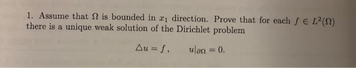Solved 1. Assume that Ω is bounded in x1 direction. Prove | Chegg.com