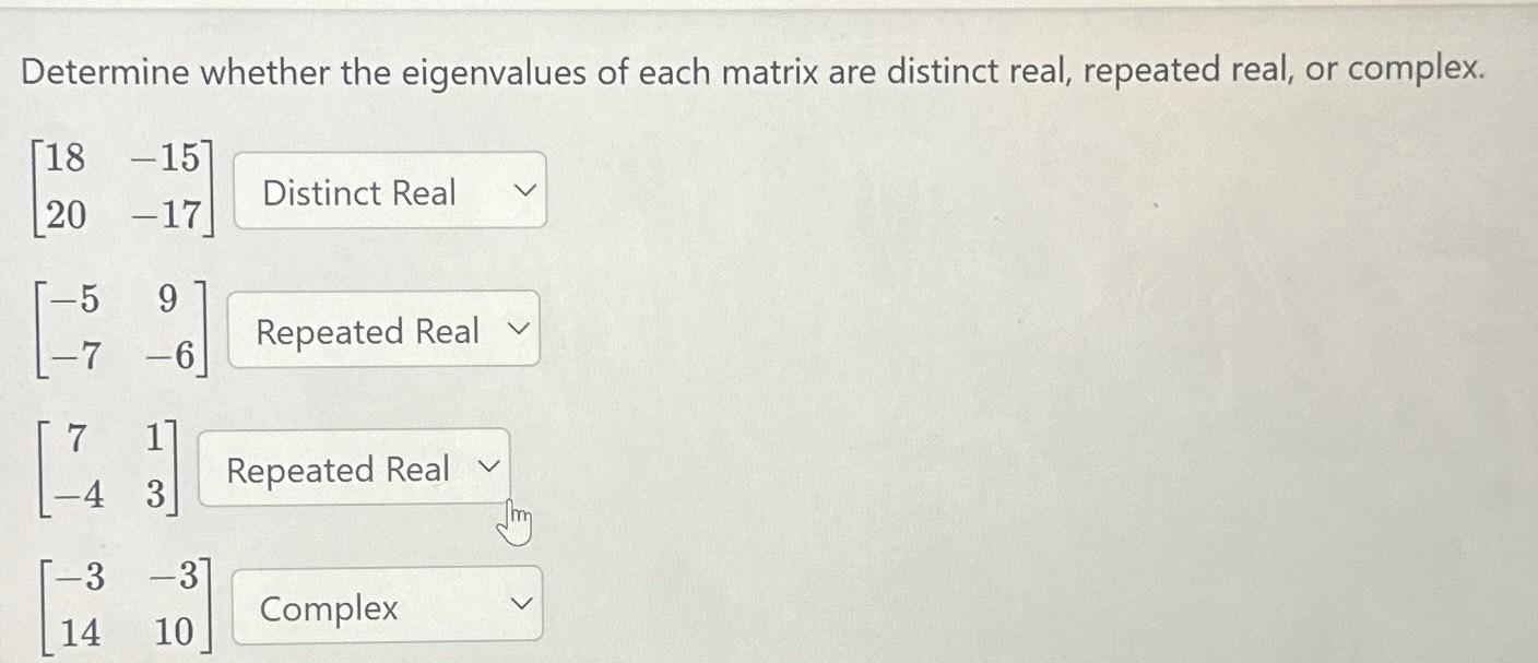 Determine whether the eigenvalues of each matrix are | Chegg.com