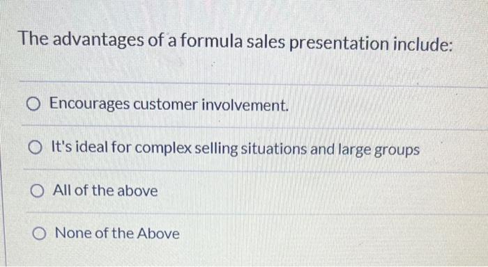 Solved The advantages of a formula sales presentation | Chegg.com