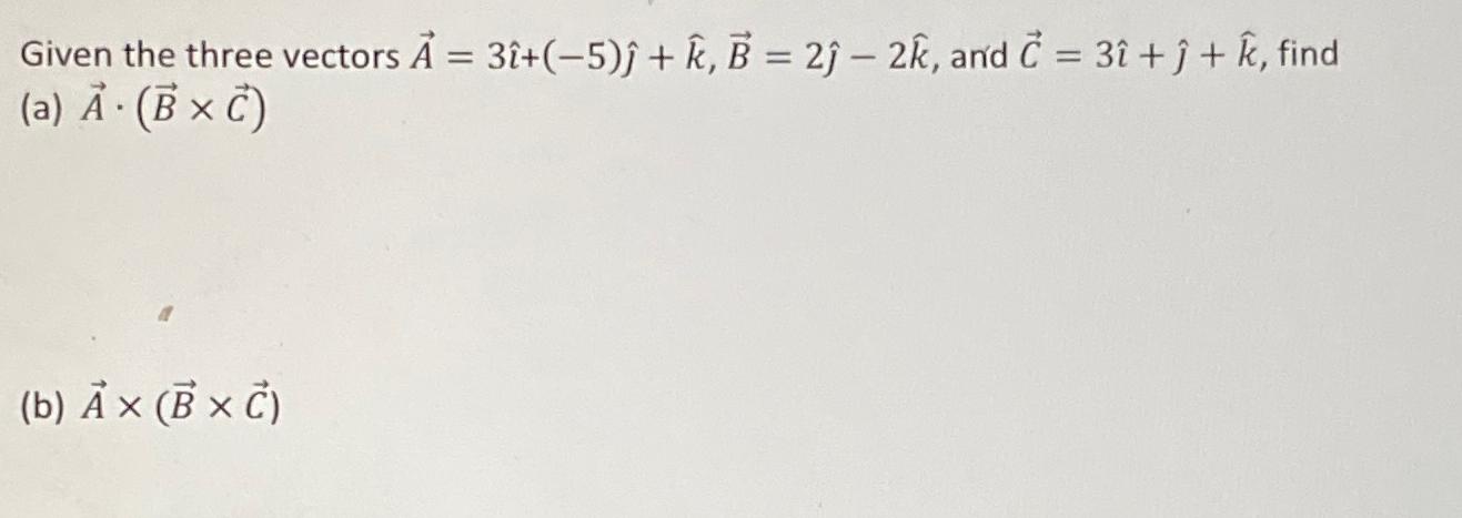 Solved Given the three vectors | Chegg.com