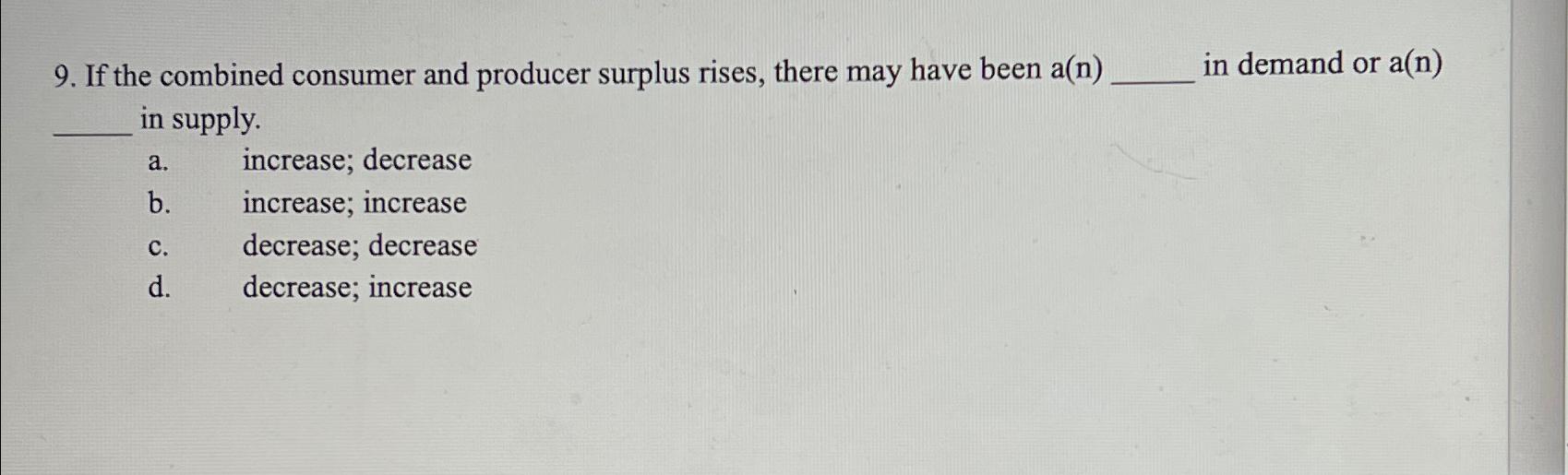 Solved If the combined consumer and producer surplus rises, | Chegg.com