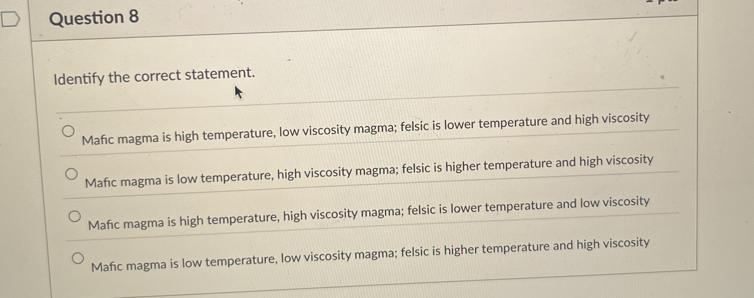 Solved Question 8Identify the correct statement.Mafic magma | Chegg.com