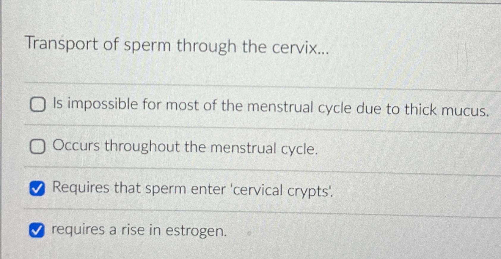 Solved Transport of sperm through the cervix...Is impossible | Chegg.com