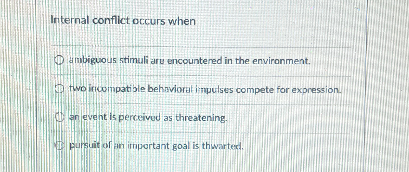 Solved Internal conflict occurs whenambiguous stimuli are | Chegg.com