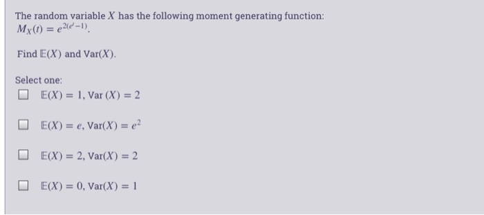 Solved The random variable X has the following moment | Chegg.com
