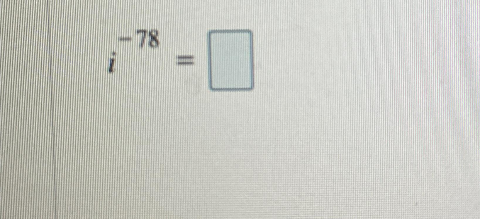 Solved i-78= | Chegg.com