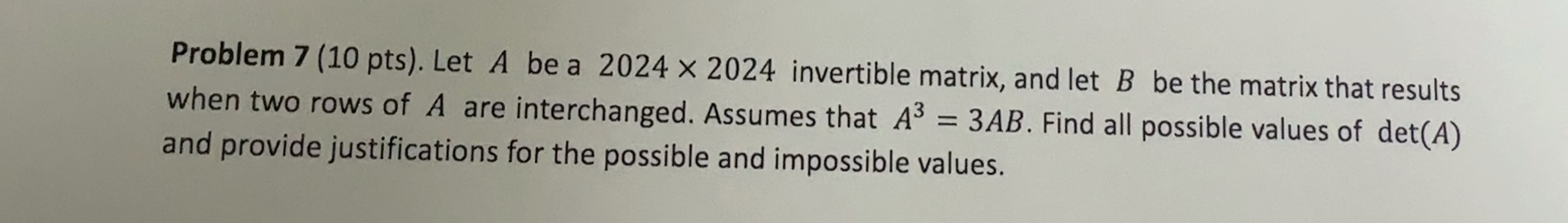 Solved Problem 7 (10 ﻿pts). ﻿Let A ﻿be a 2024×2024 | Chegg.com