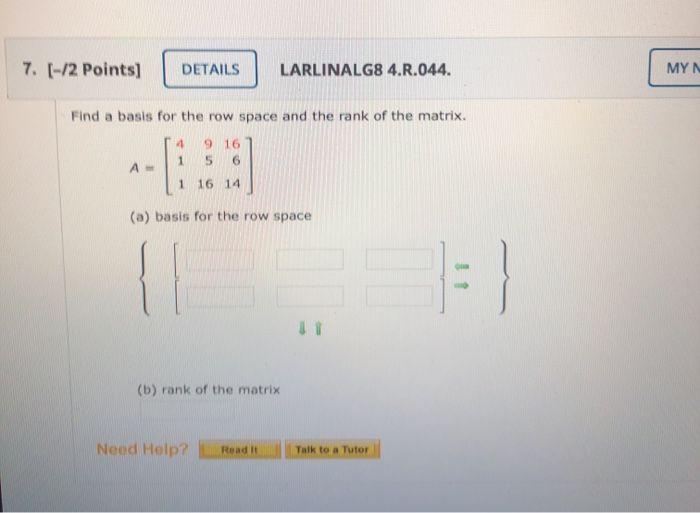 Solved 7. (-12 points) DETAILS LARLINALG8 4.R.044. MYN Find | Chegg.com Solved 7. (-12 points) DETAILS LARLINALG8 4.R.044. MYN Find | Chegg.com