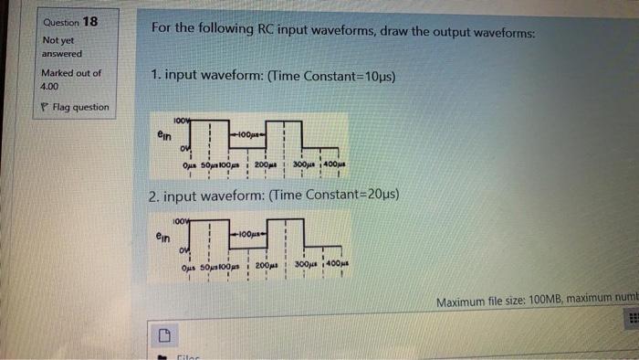 Solved Question 18 For the following RC input waveforms, | Chegg.com
