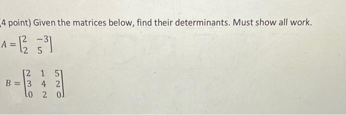 Solved 4 point) Given the matrices below, find their | Chegg.com