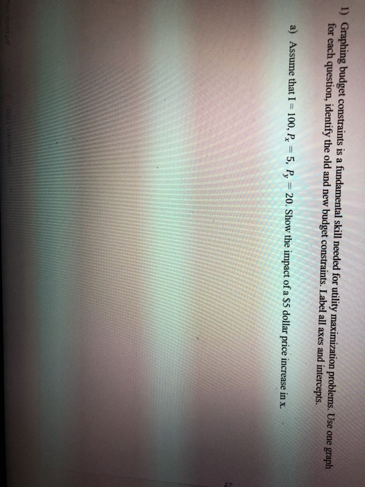 Solved 1) Graphing budget constraints is a fundamental skill | Chegg.com