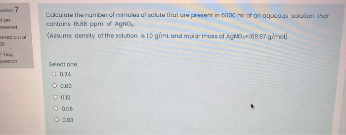 Solved estion 7 t yet swered Calculate the number of mmoles | Chegg.com