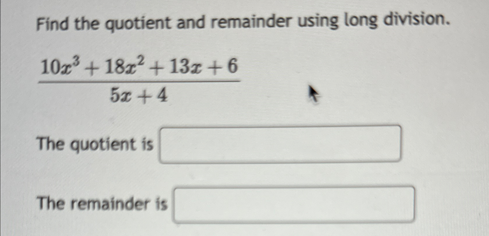 Solved Find the quotient and remainder using long | Chegg.com