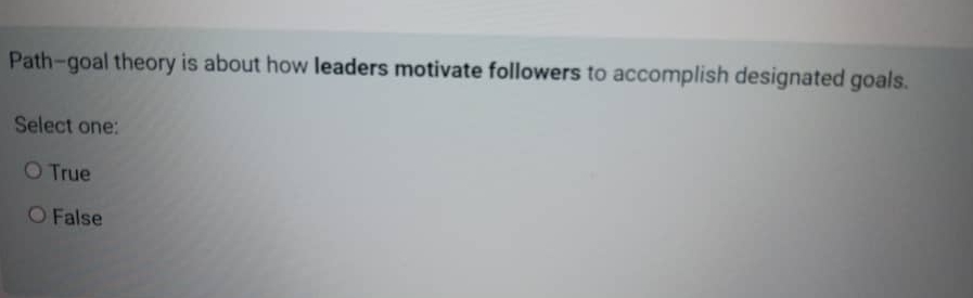 Solved Path-goal theory is about how leaders motivate | Chegg.com