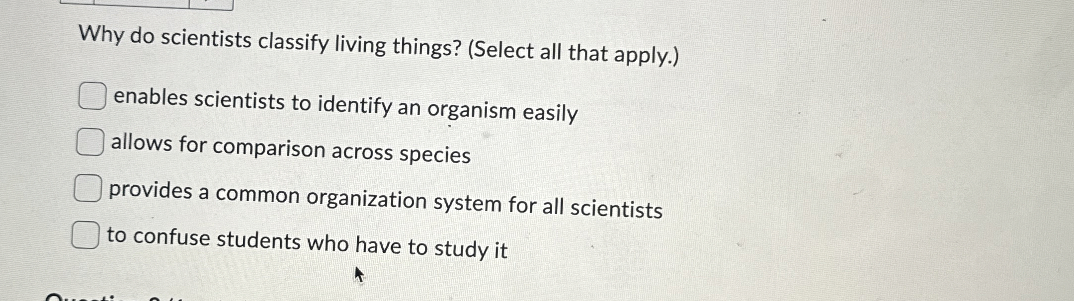 Solved Why do scientists classify living things? (Select all | Chegg.com