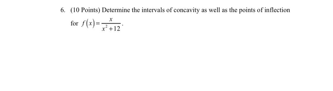 Solved (10 Points) Determine the intervals of concavity as | Chegg.com Solved (10 Points) Determine the intervals of concavity as | Chegg.com