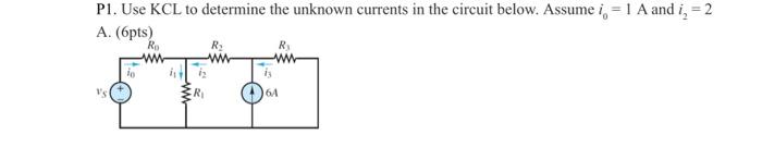 Solved Pl. Use KCL to determine the unknown currents in the | Chegg.com