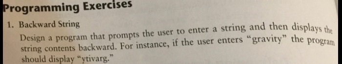 Solved Programming Exercises 1. Backward String Design a | Chegg.com