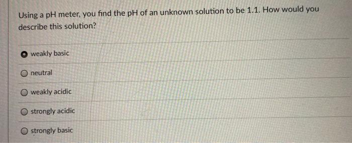 Solved Using a pH meter, you find the pH of an unknown | Chegg.com