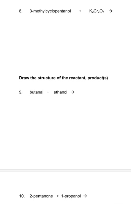 Solved draw the structures reactant, product(s), and name | Chegg.com