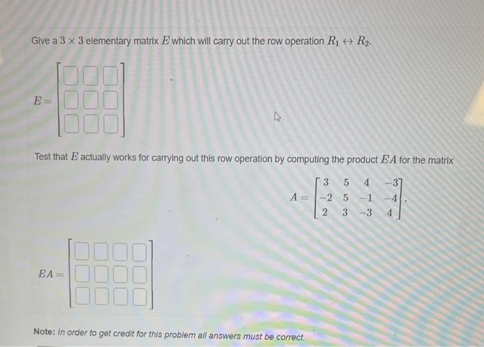 Solved Give a 3×3 elementary matrix E which will carry out | Chegg.com