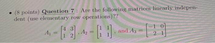 Solved - (8 points) Question 7 : Are the following matrices | Chegg.com