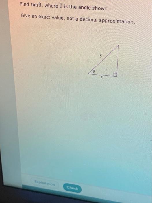 Solved Find tan 0, where 0 is the angle shown. Give an exact | Chegg.com