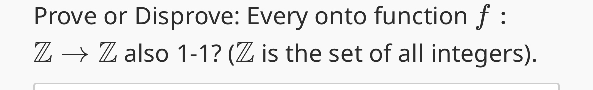 Solved Prove or Disprove: Every onto function f ﻿:Z→Z ﻿also | Chegg.com
