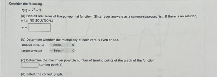 Solved Consider the following. f(x)=x2−9 (a) Find all real | Chegg.com