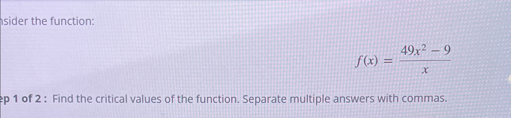 Solved Isider the function:f(x)=49x2-9x1 ﻿of 2 ﻿: Find the | Chegg.com