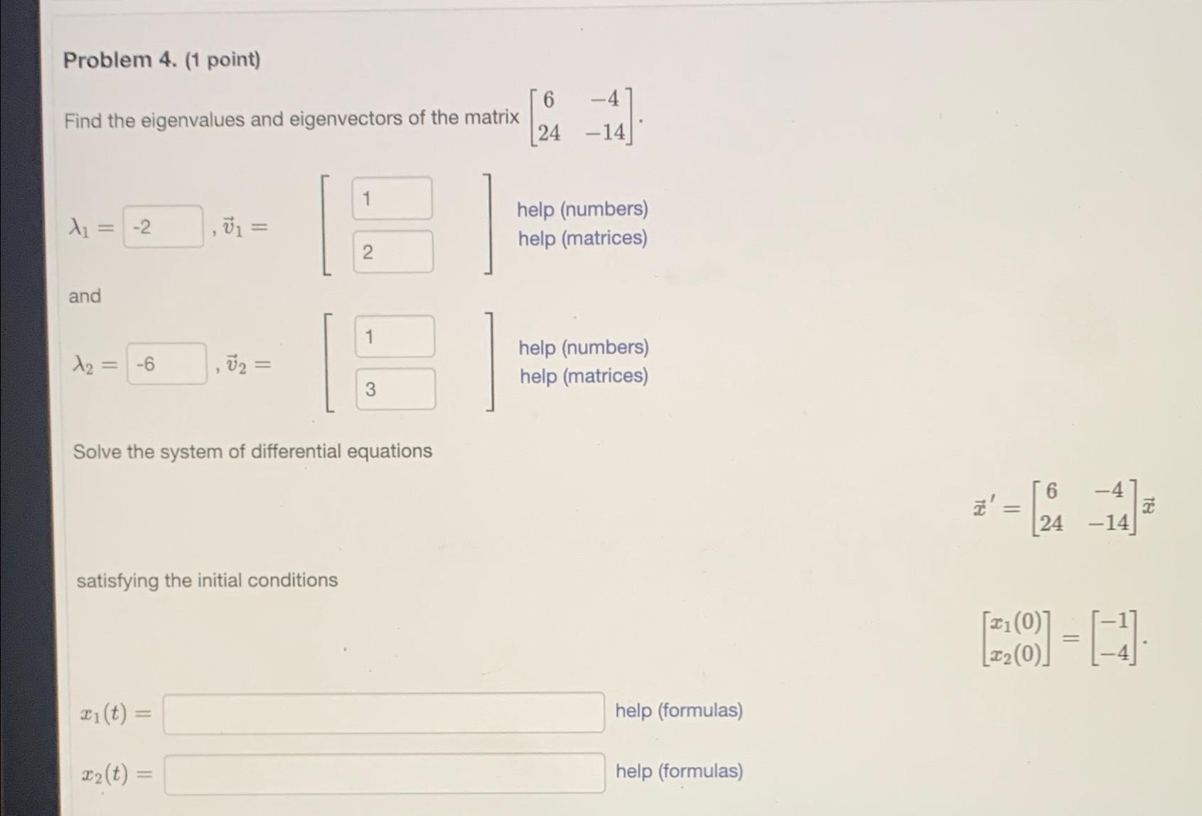 Solved Problem 4. (1 point)\\nFind the eigenvalues and | Chegg.com