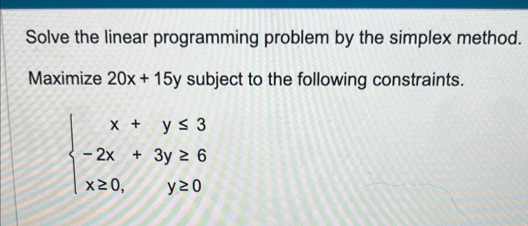 Solved Solve the linear programming problem by the simplex | Chegg.com