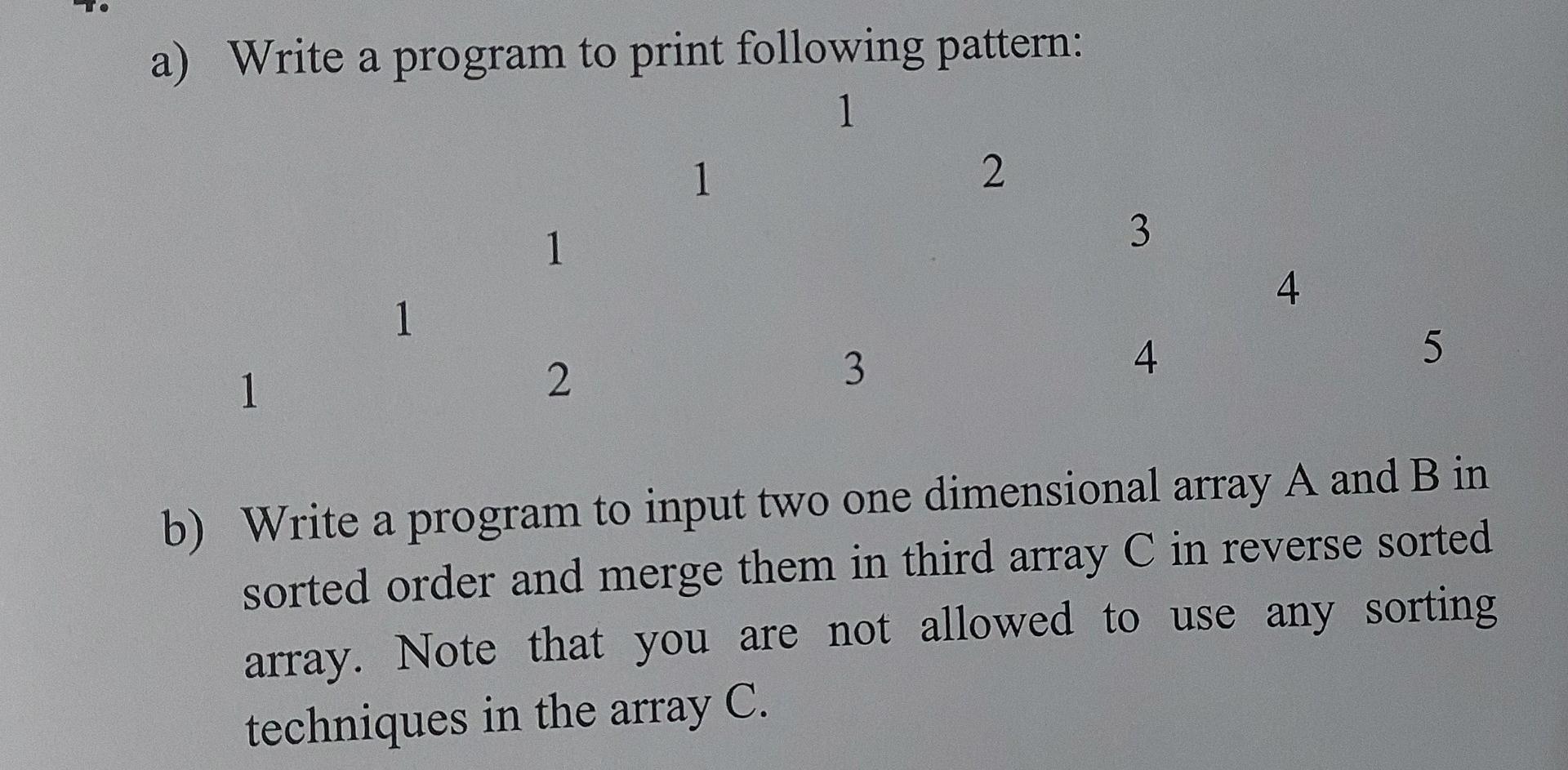 Solved f a) Write a program to print following pattern: 1 1 | Chegg.com