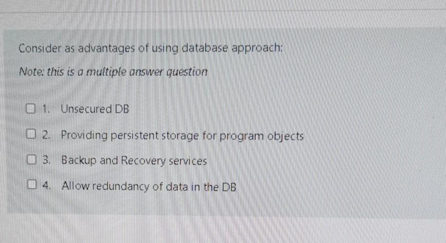 Solved Consider as advantages of using database approach: | Chegg.com