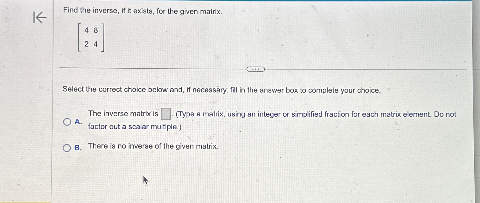 Solved Find the inverse, if it exists, for the given | Chegg.com