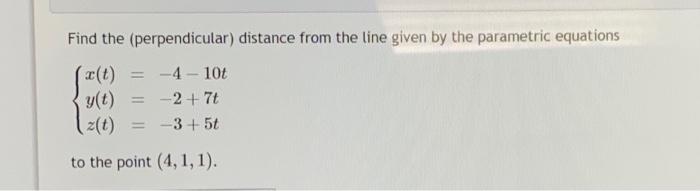 Solved Find the (perpendicular) distance from the line given | Chegg.com