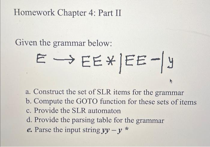 Solved Homework Chapter 4: Part II Given the grammar below: | Chegg.com