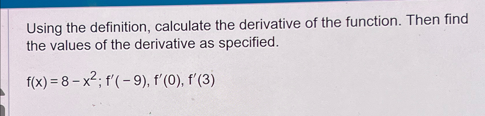 Solved Using the definition, calculate the derivative of the | Chegg.com