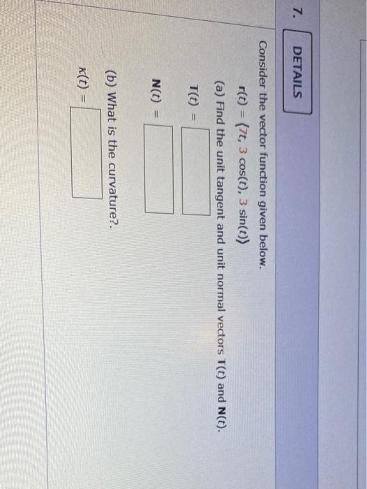 Solved 7. DETAILS Consider the vector function given below. | Chegg.com