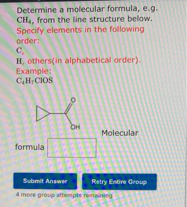Solved Determine a molecular formula, e.g. CH4, from the | Chegg.com