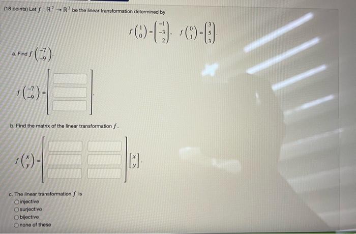 Solved (18 points) Let f:R2→R3 be the linear transformation | Chegg.com