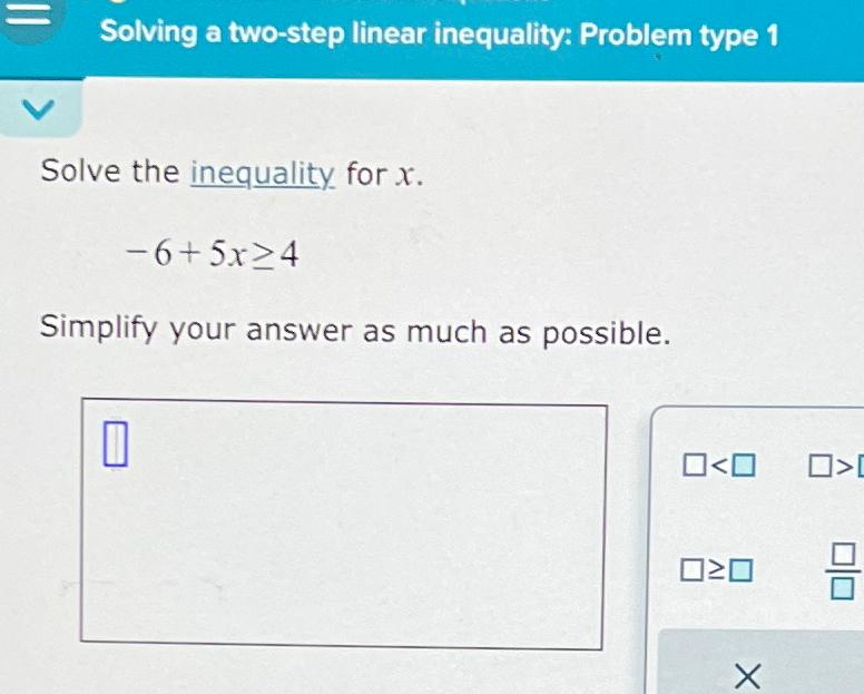 Solved Solving a two-step linear inequality: Problem type | Chegg.com