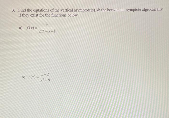 Solved 3. Find the equations of the vertical asymptote(s), | Chegg.com