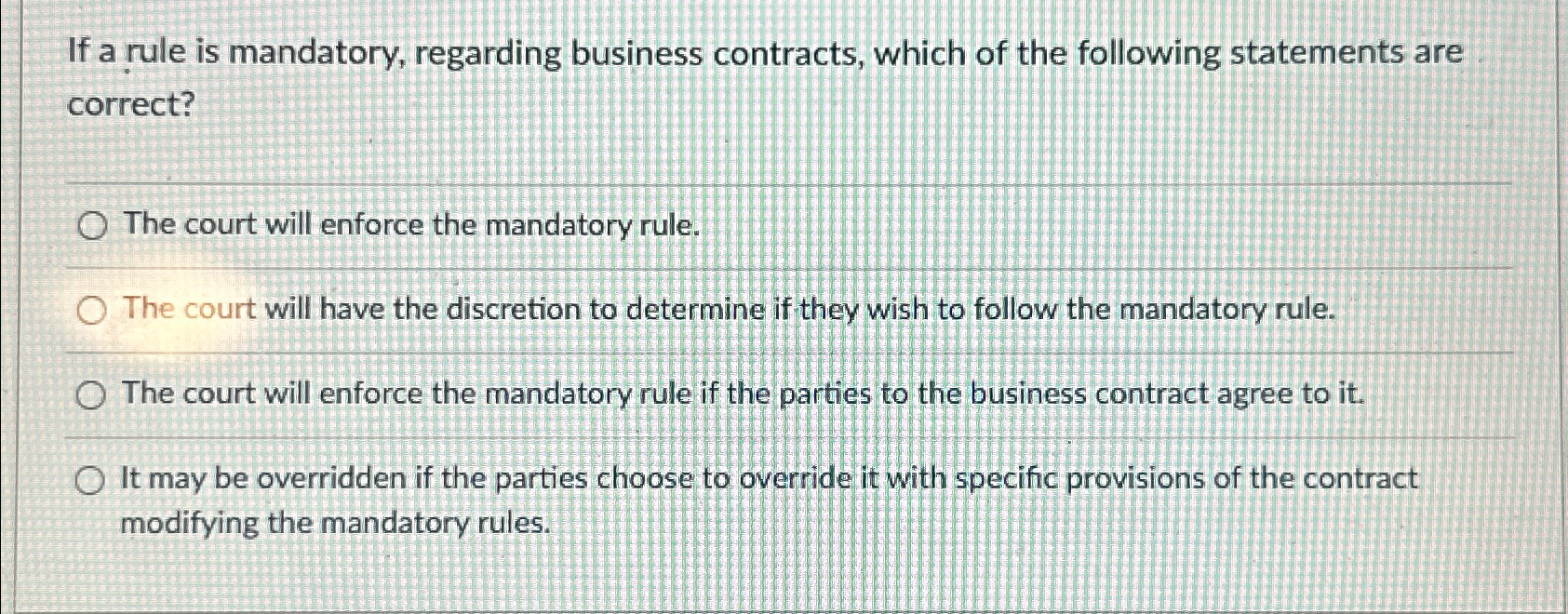 Solved If a rule is mandatory, regarding business contracts, | Chegg.com