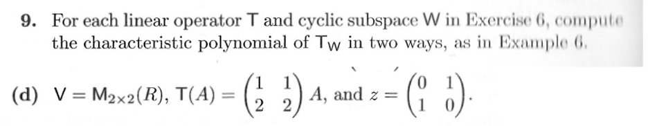 Solved For each linear operator T ﻿and cyclic subspace W ﻿in | Chegg.com
