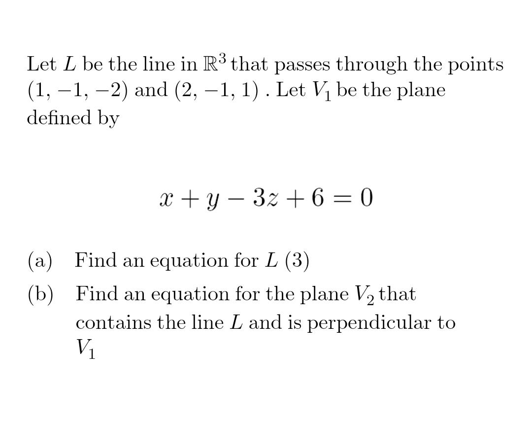 Solved Let L be the line in R^(3) that passes through the | Chegg.com