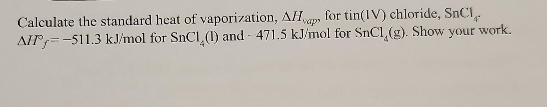 Solved Calculate the standard heat of vaporization, ΔHvap, | Chegg.com