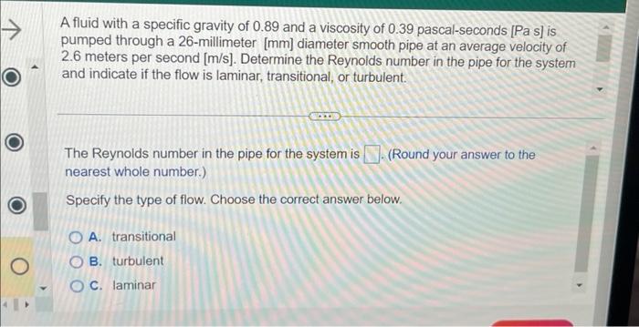 Solved A fluid with a specific gravity of 0.89 and a | Chegg.com